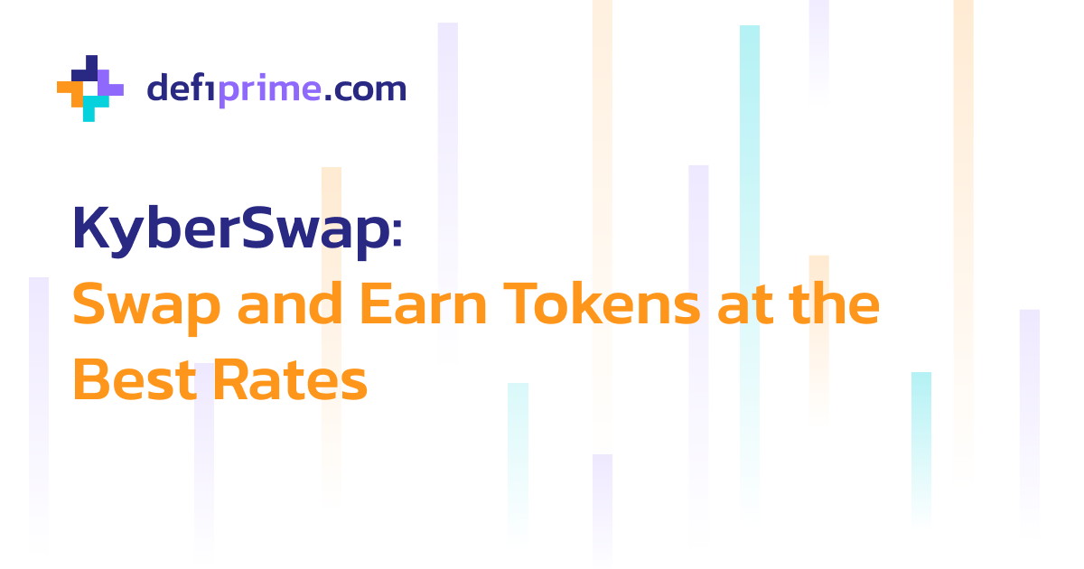 KyberSwap: Swap and Earn Tokens at the Best Rates