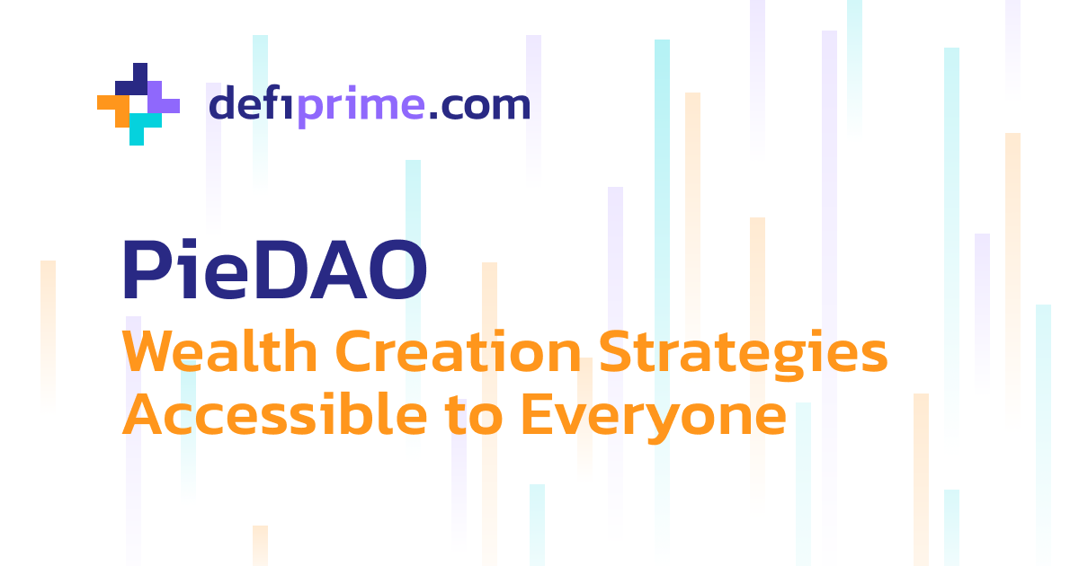 PieDAO - Wealth Creation Strategies Accessible to Everyone